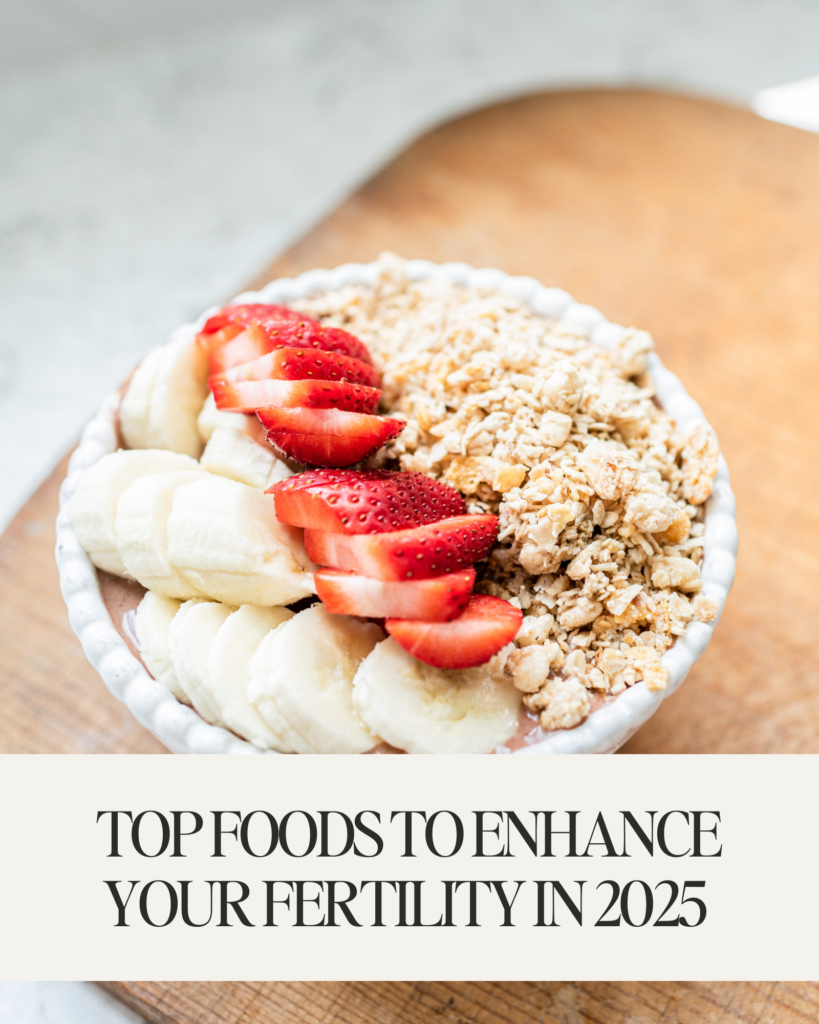 Top Foods to Enhance Your Fertility in 2025 - Wellspring Nutrition